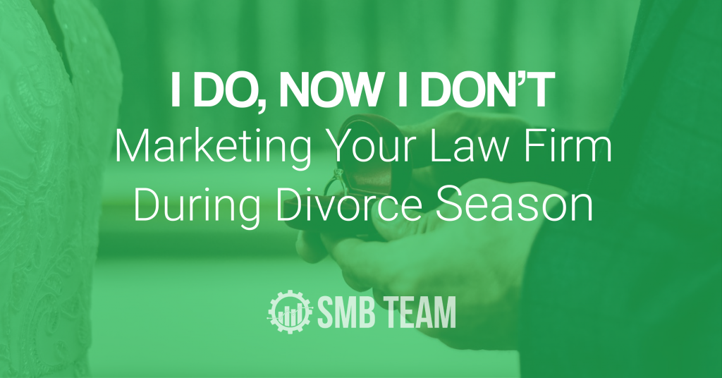 The Busy Season For Divorce: How To Market To Divorce Clients During ...